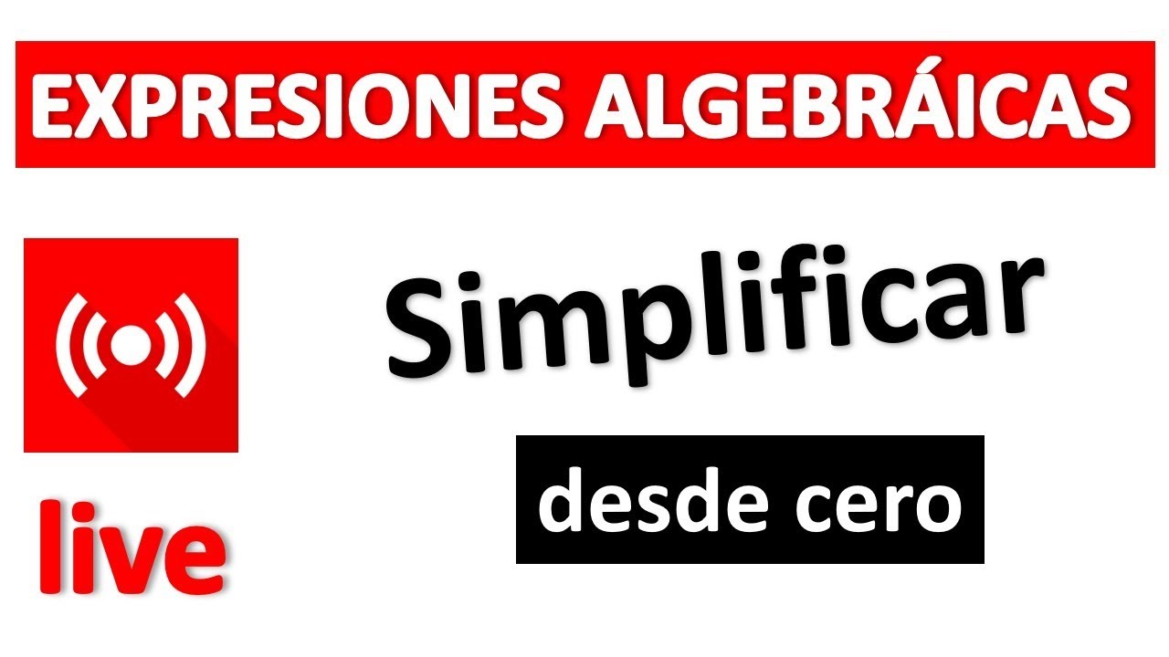 APRENDE A SIMPLIFICAR EXPRESIONES ALGEBRAICAS. Desde cero - YouTube