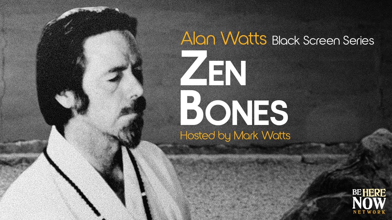 Alan Watts: Zen Bones – Being in the Way Podcast Ep. 5 (Black Screen ...
