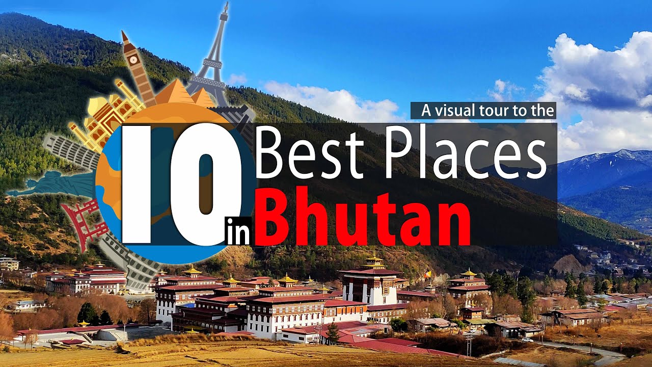 Bhutan Top 10 | Top 10 Places | Bhutan | Travel Buff - YouTube