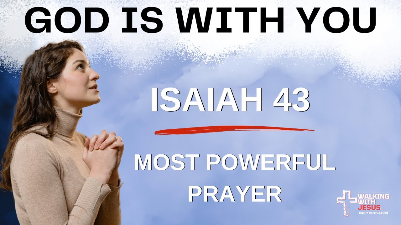 ISAIAH 43 | Most Powerful Prayer To Start Your Day (Christian ...
