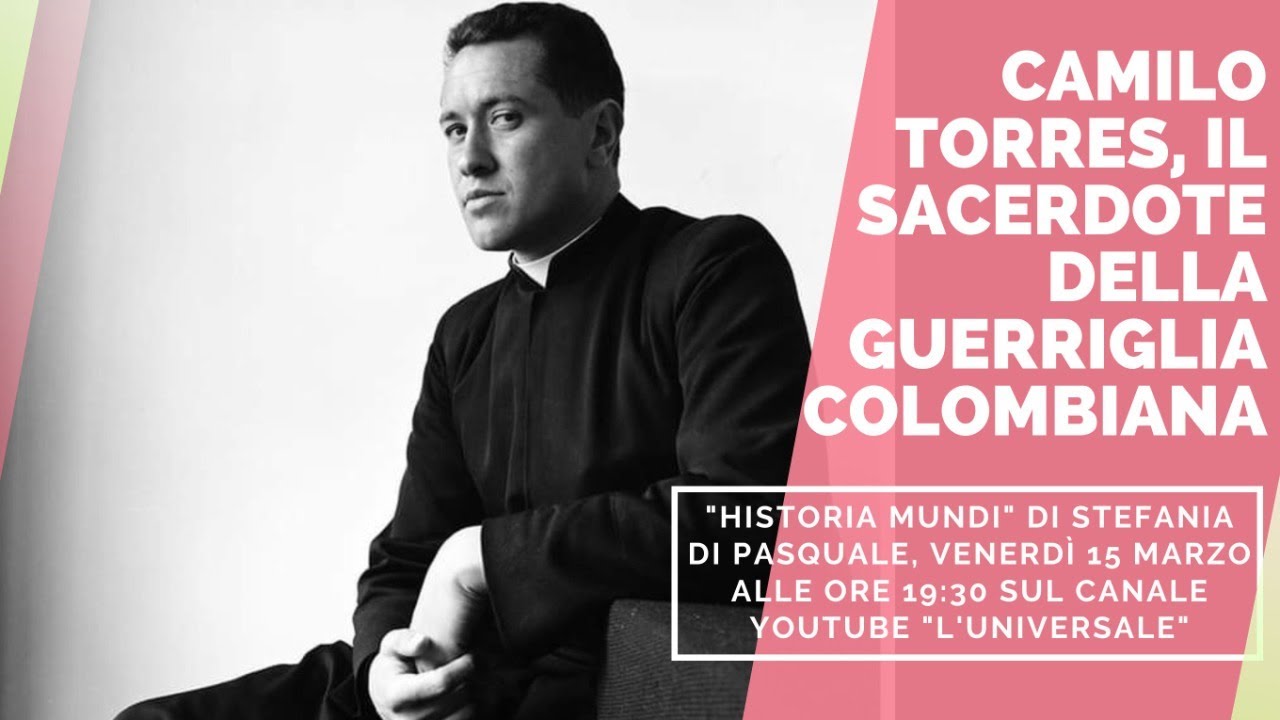 Camilo Torres, il sacerdote della Guerriglia colombiana - "Historia ...