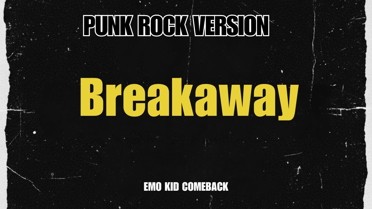 Emo Kid Comeback - Breakaway (Pop Punk/Rock Version) - YouTube