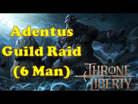 Throne and Liberty Adentus Guild Raid Boss(6 man) - YouTube