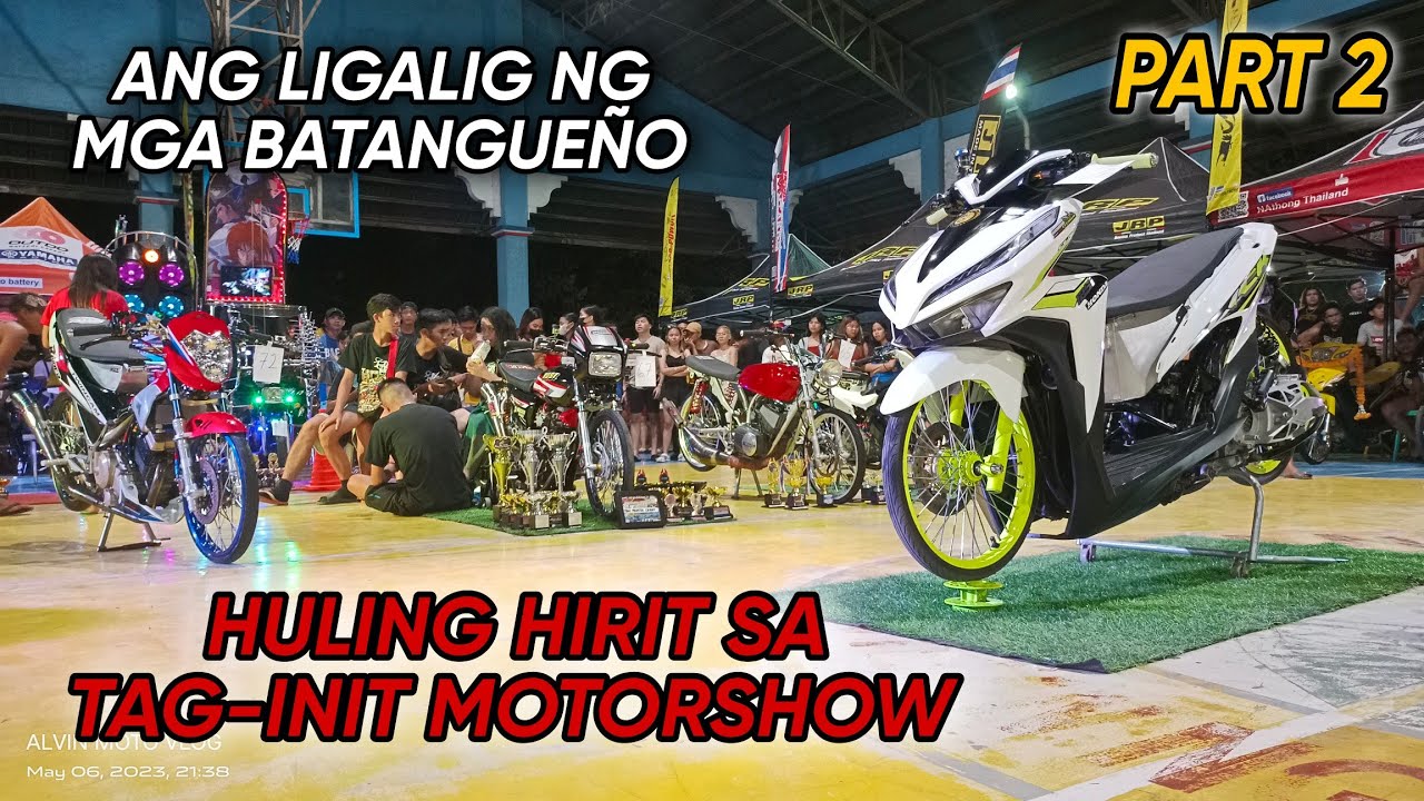 HULING HIRIT SA TAG-INIT MOTORSHOW NASUGBU BATANGAS PART 2 ANG LIGALIG ...