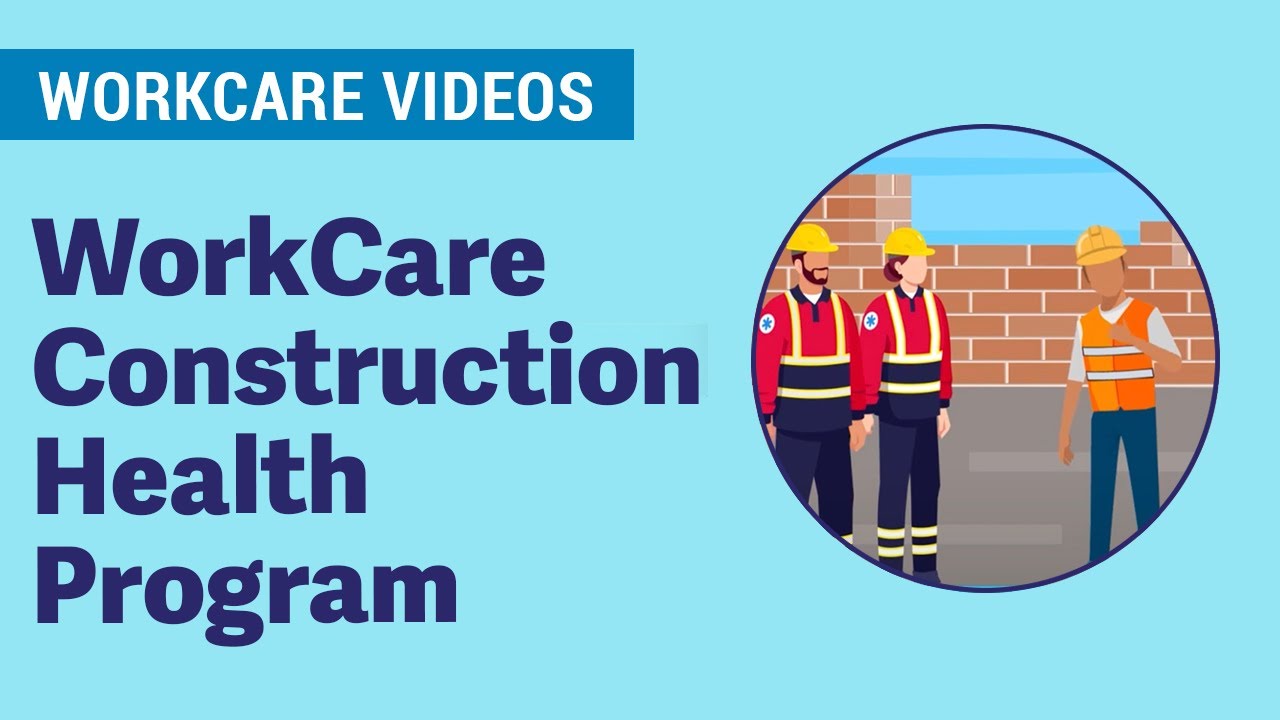 WorkCare: Construction Health Program - YouTube