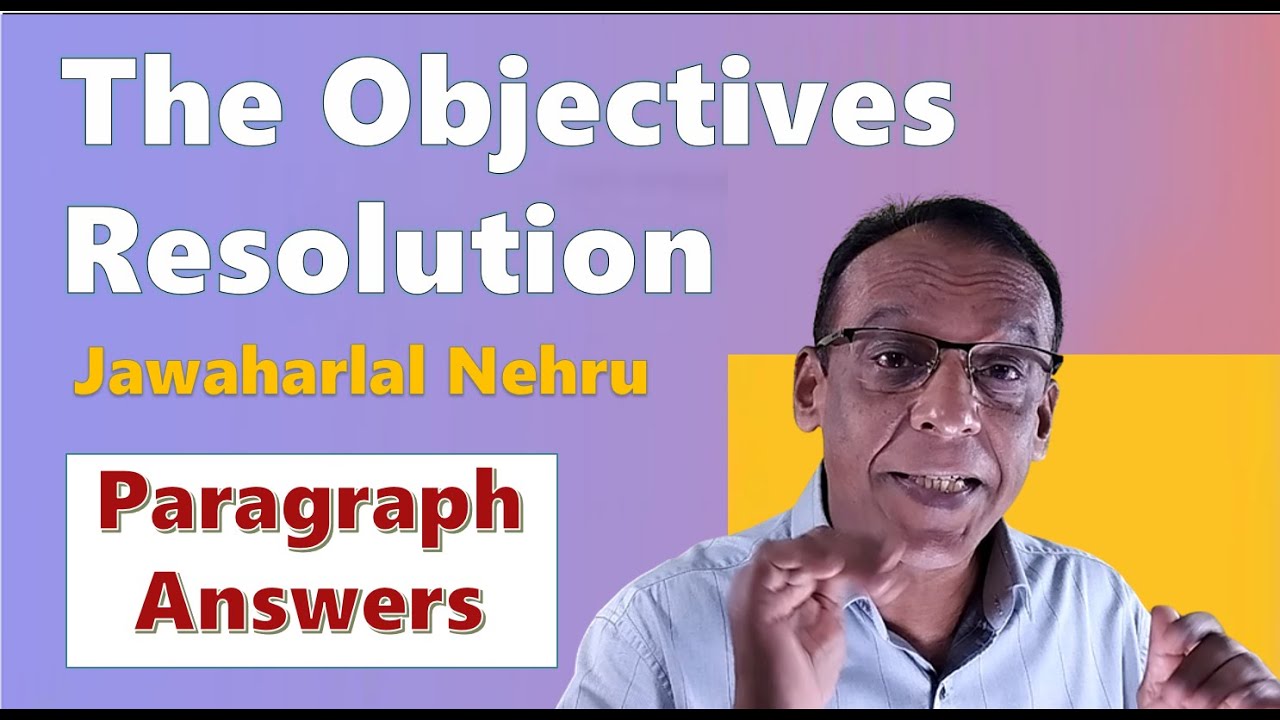 The Objectives Resolution - Jawaharlal Nehru - PARAGRAPH ANSWERS - with ...