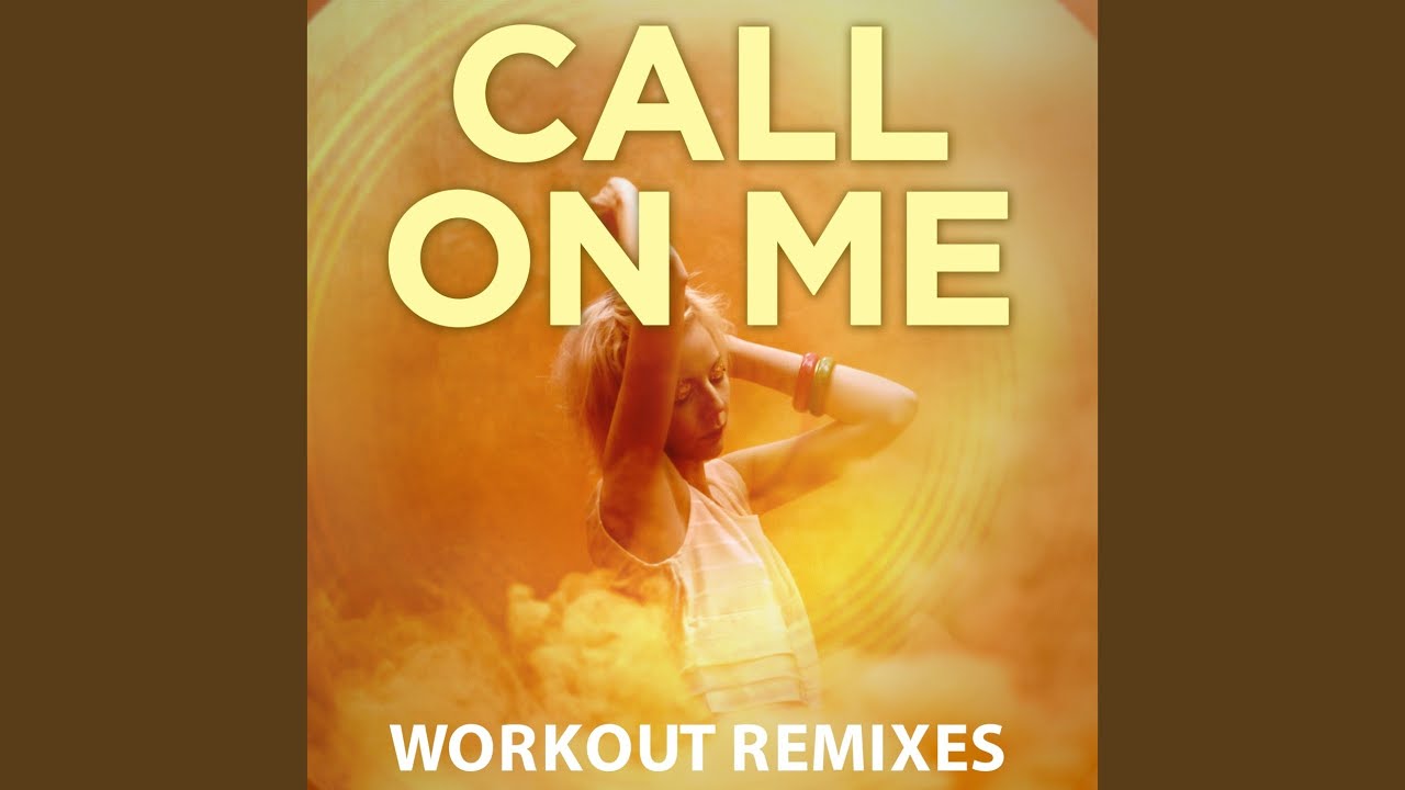 Call on Me (Workout Mix) - YouTube