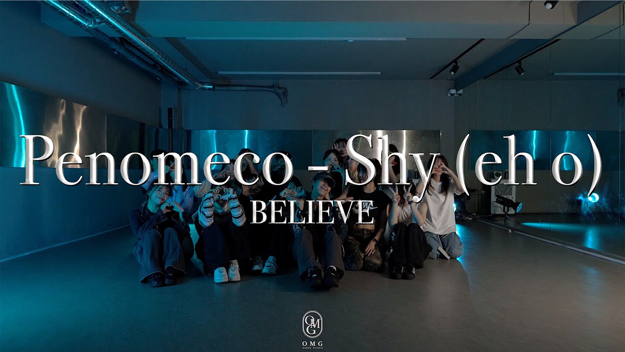 BELIEVE Choreography / Penomeco - Shy (eh o) - YouTube