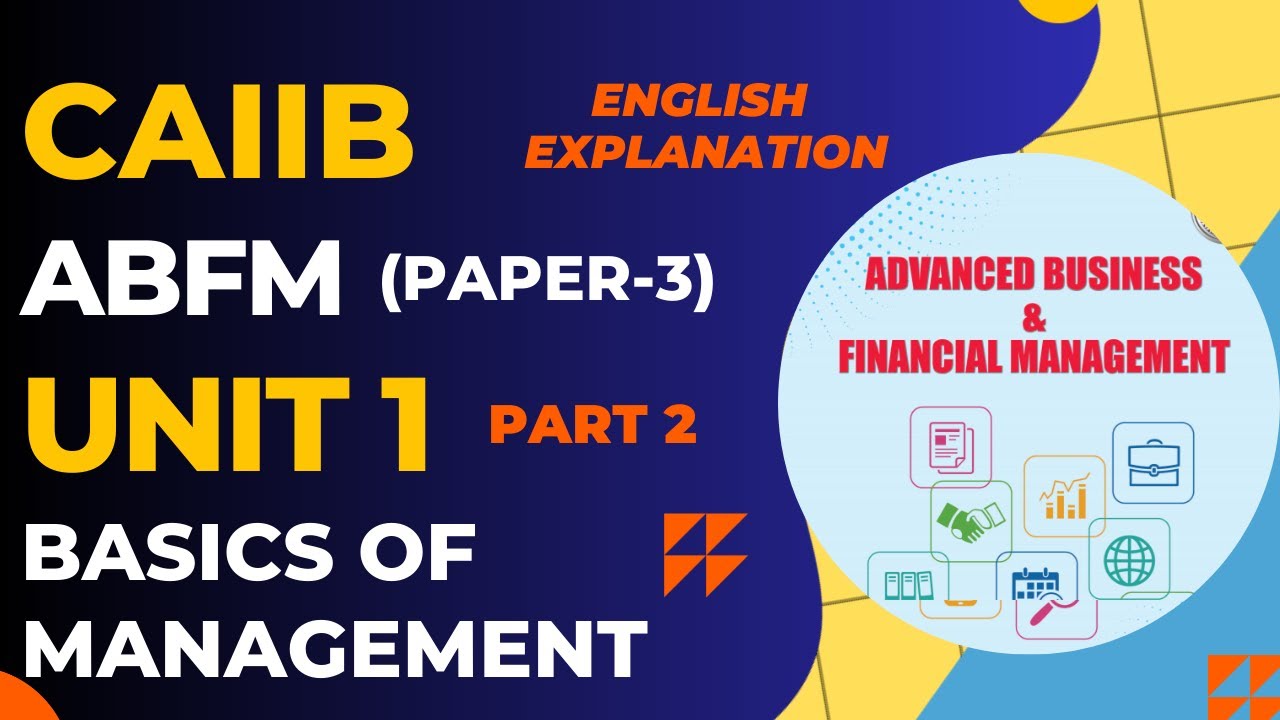CAIIB ABFM Module A Unit 1 Part 2 Basics of Management I Advanced ...