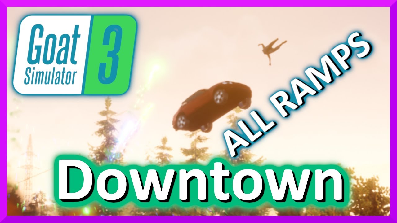 All 5 Ramps Downtown - Goat Simulator 3 - YouTube