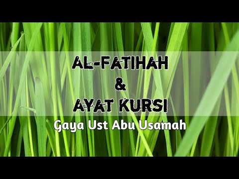 Surah Al-Fatihah dan Ayat Kursi || merdu gaya ust Abu Usamah / ala Amar
