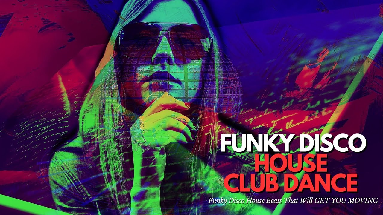 Funky Disco House Beats That Will GET YOU MOVING - YouTube