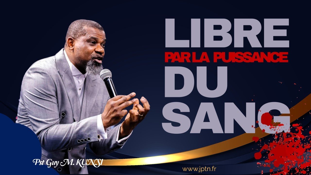 Libre par la puissance du sang de Jésus | Pst Guy M. KUNSI - YouTube