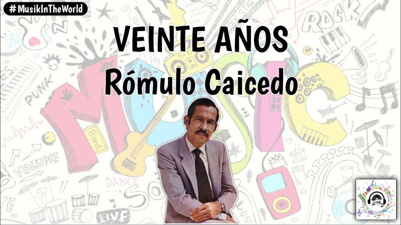 Rómulo Caicedo - Veinte Años (Letra - Lyrics) - YouTube