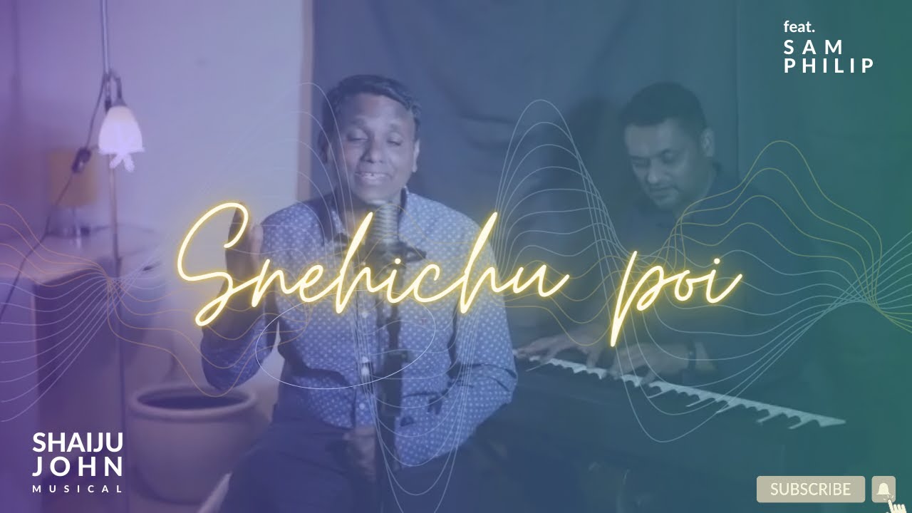 Snehichu Poi | New Christian Malayalam song | Pr. Shaiju John - YouTube