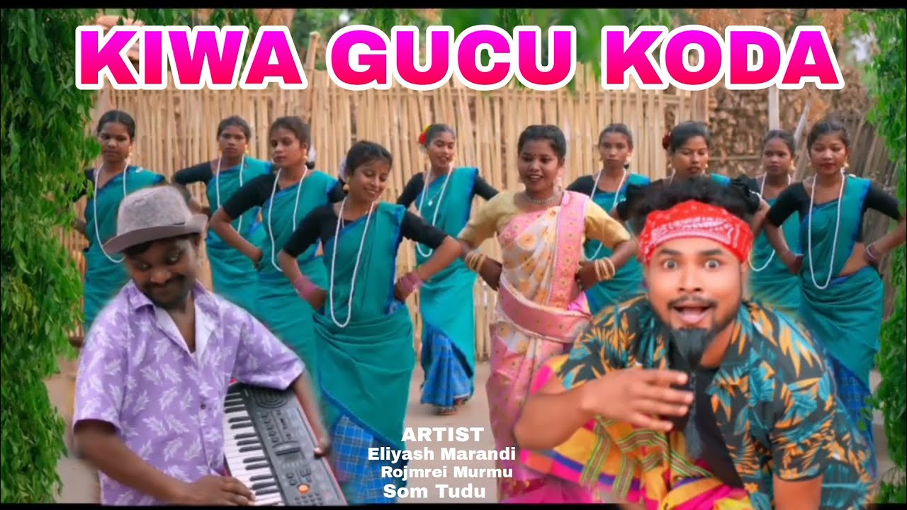 Kiwa Gucu Koda !! Eliyas Marandi & Rojmeri Murmu !! Som Tudu # ...