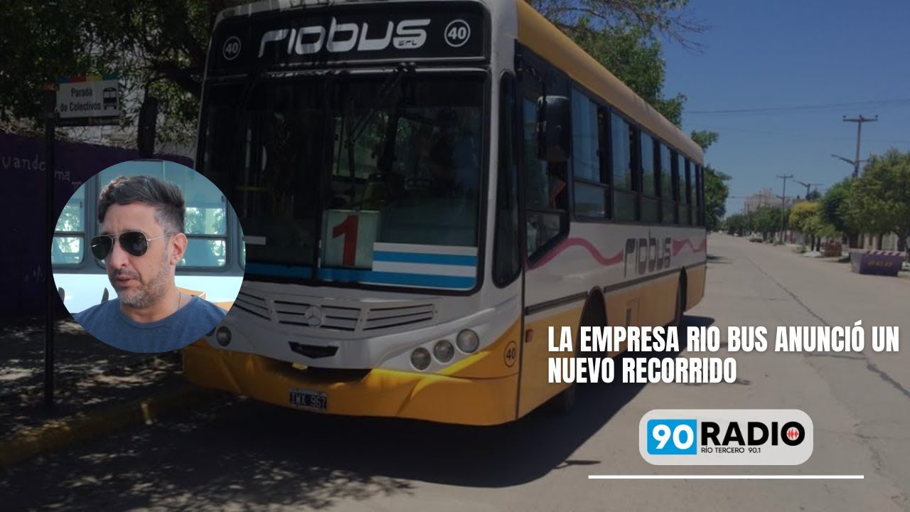LA EMPRESA RIO BUS ANUNCIÓ UN NUEVO RECORRIDO - YouTube