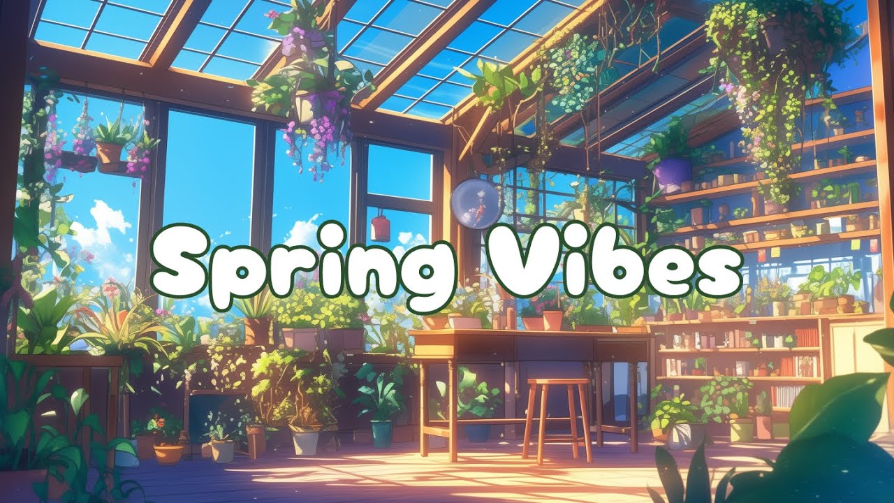 🌸☀️ Spring Vibes | Relaxing Lofi with Birdsong for a Fresh Start 🎶 ...