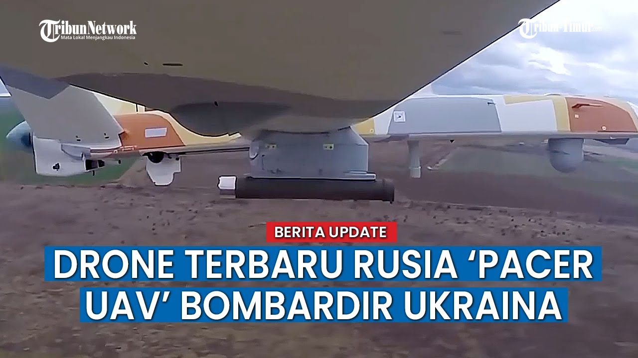 Kekuatan Pacer UAV Rusia Luluh Lantakan Target Serangan di Wilayah ...