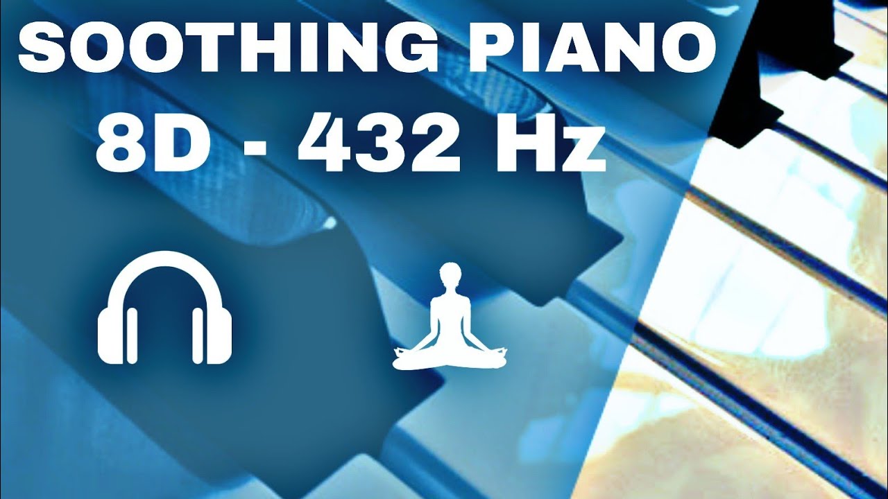 🎧 Soothing Piano [Audio 8D 432 HZ] Hypnosis, Sleep Calm, Meditation ...