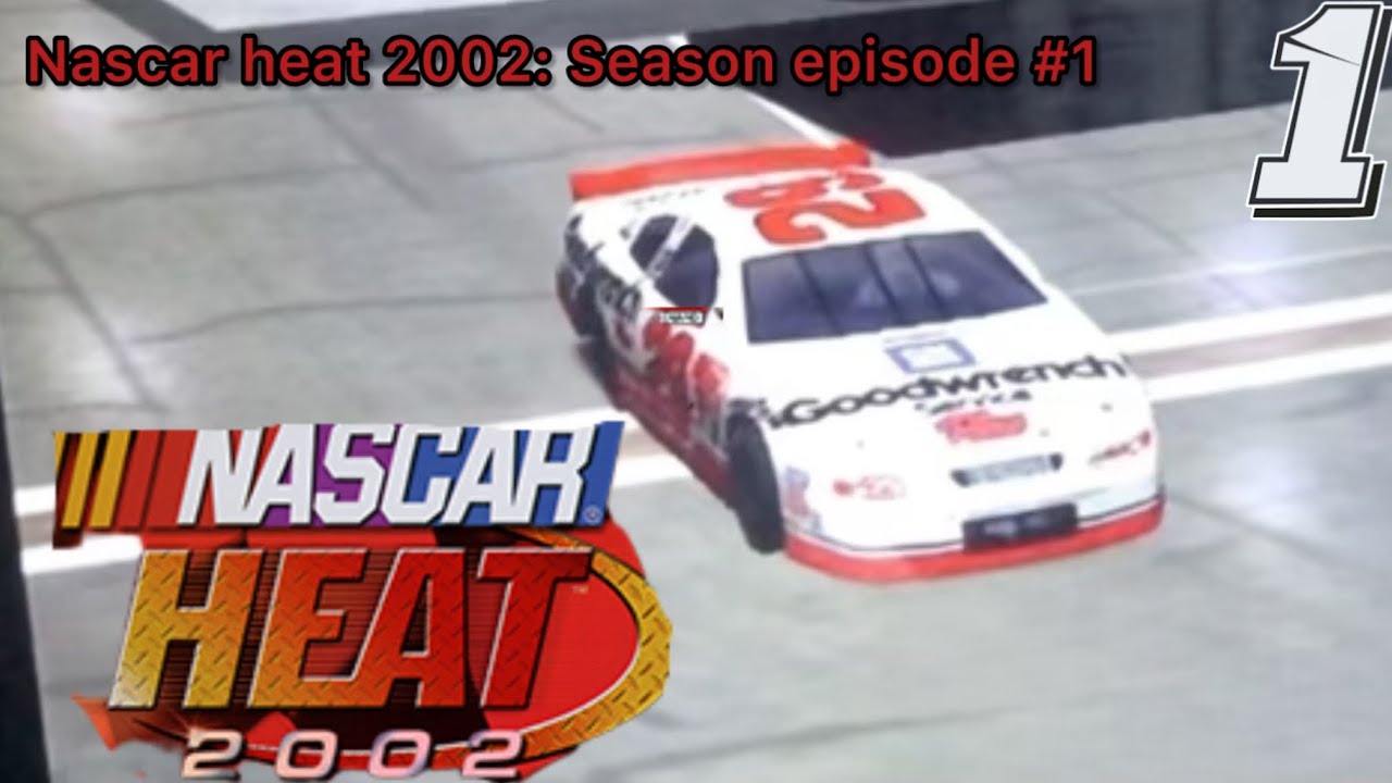 NASCAR Heat 2002: Season Mode Episode #1 PS2 - YouTube