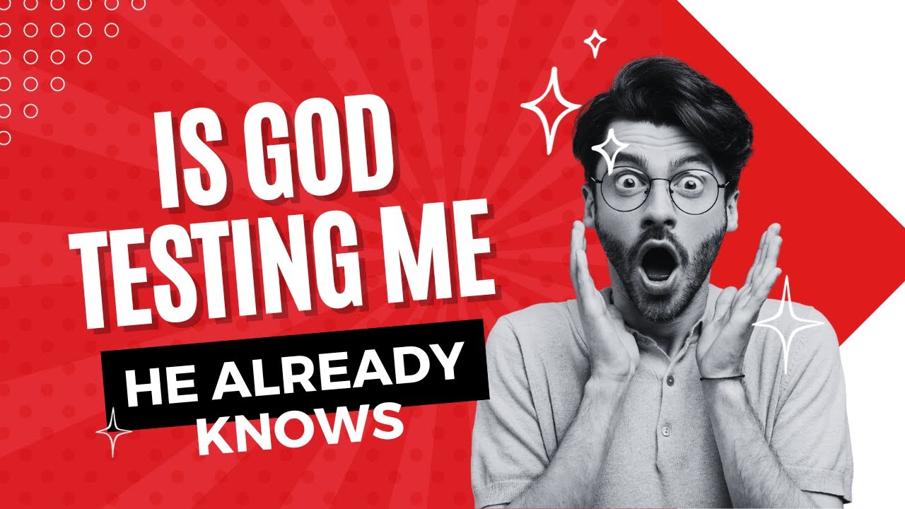 Does God need to #test you? God Knows You! #word - YouTube