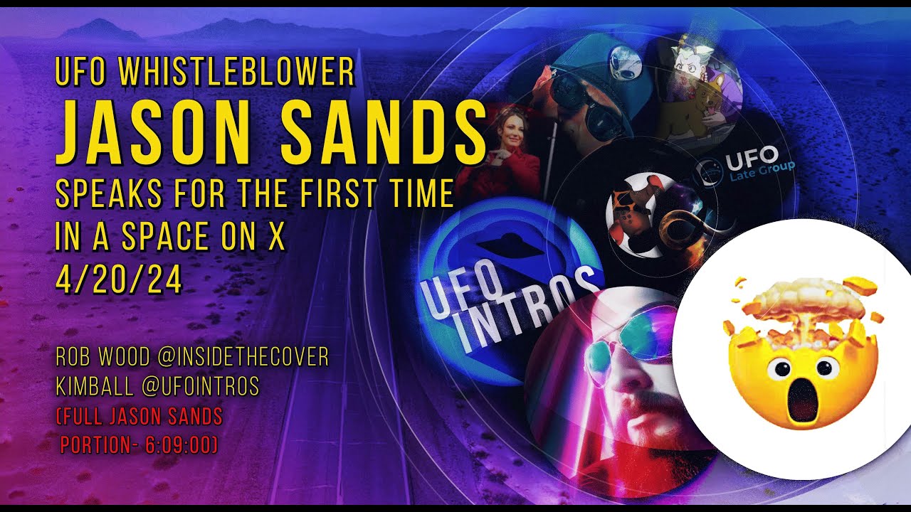FULL X SPACE WITH UFO WHISTLEBLOWER JASON SANDS - YouTube