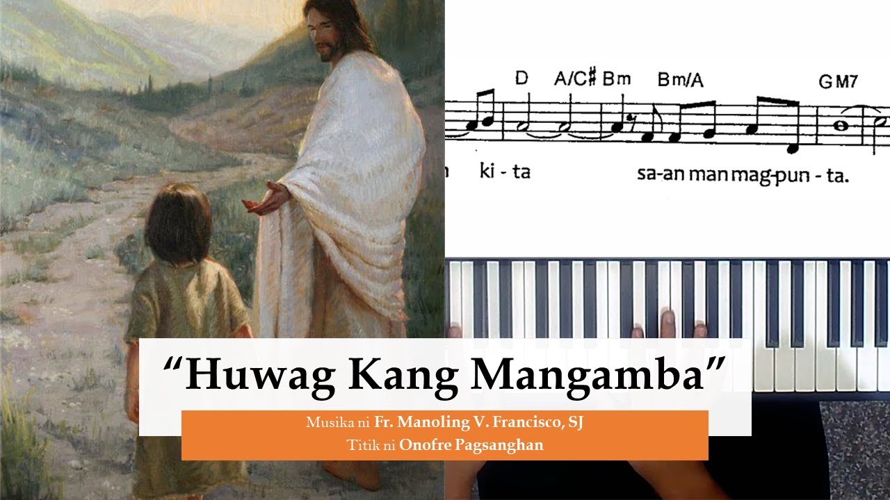 Huwag Kang Mangamba - Manoling V. Francisco, SJ and Onofre Pagsanghan ...