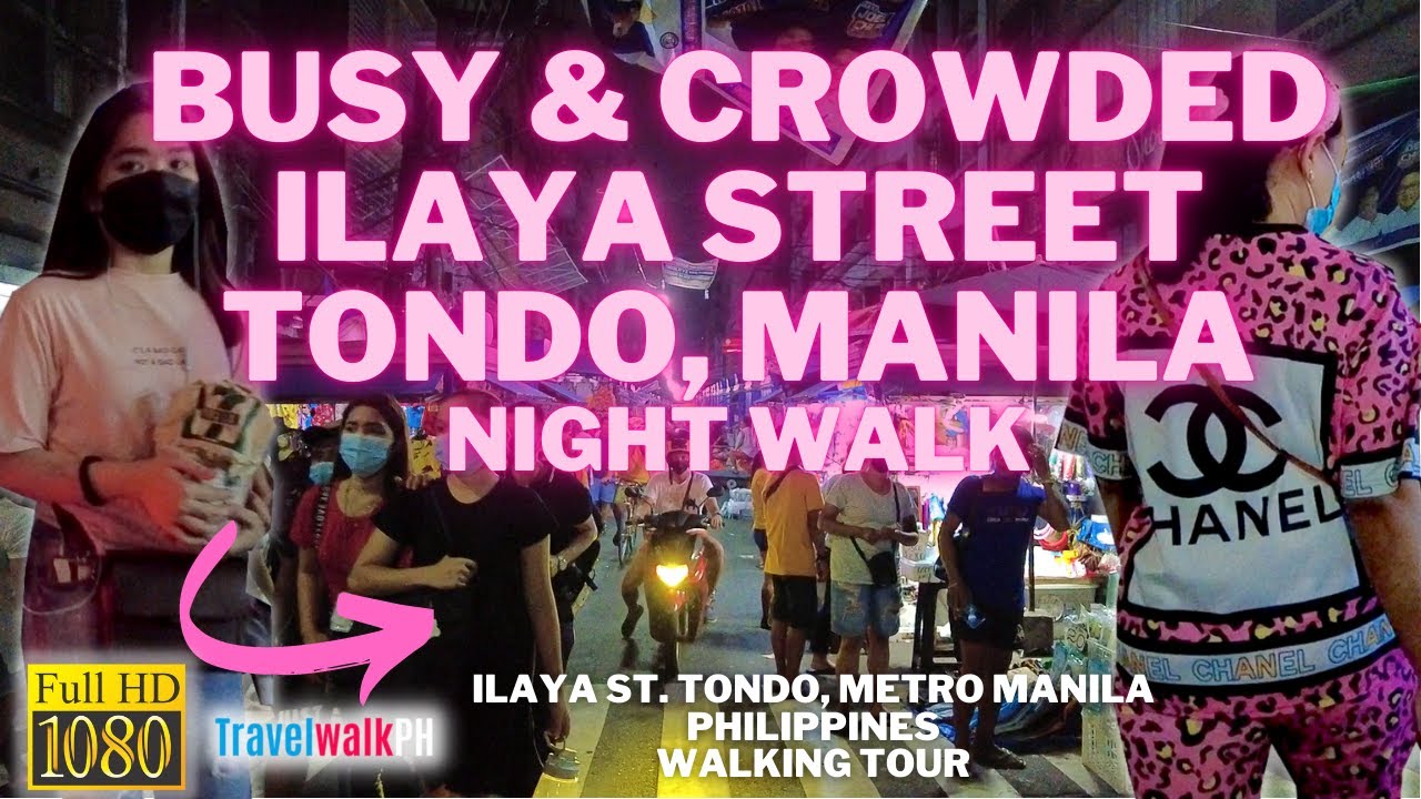 [HD] ILAYA STREET NIGHT WALK | Tondo Manila | Walk Tour | Philippines ...