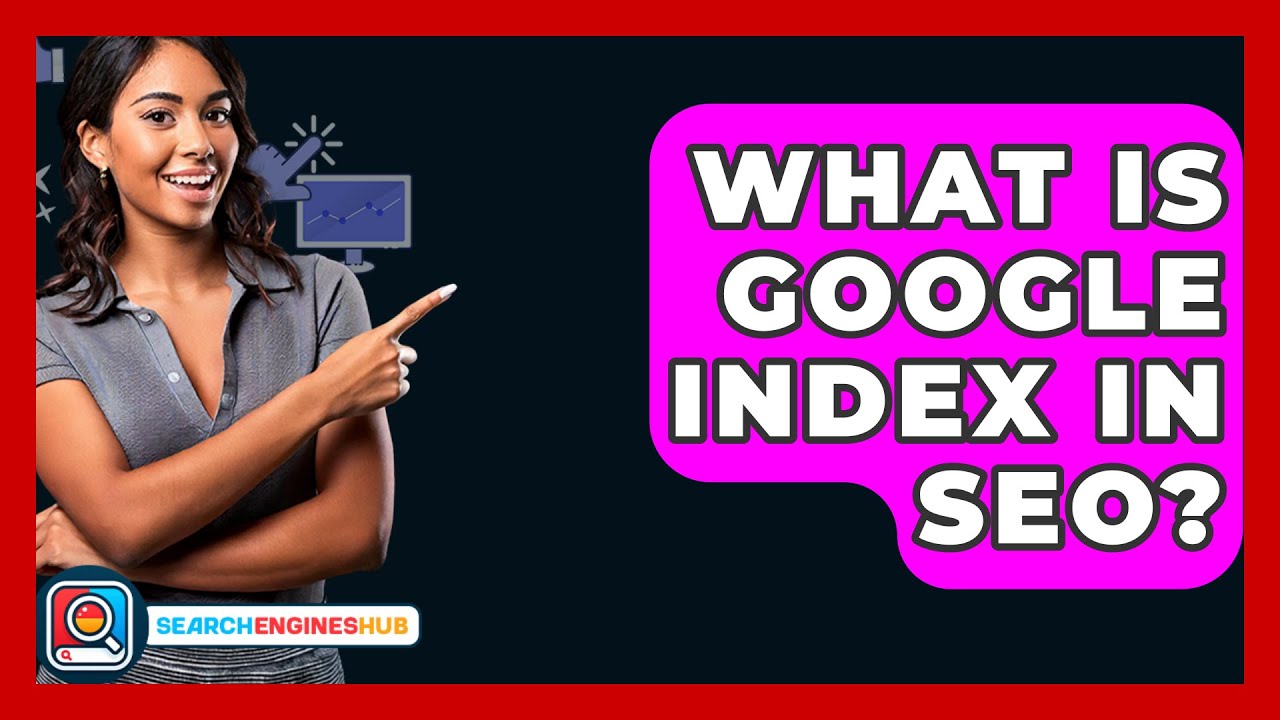 What Is Google Index In SEO? - SearchEnginesHub.com - YouTube