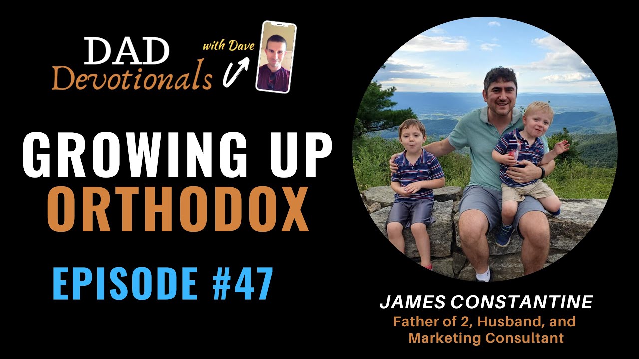 Growing Up Orthodox with James Constantine | Advice for Orthodox ...
