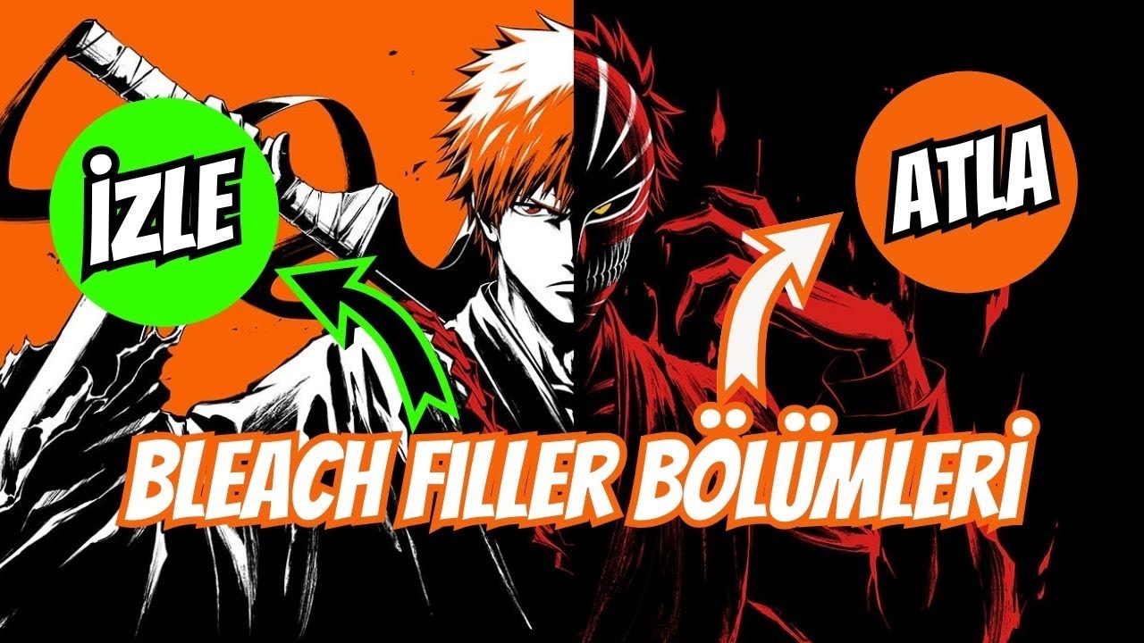 BLEACH FİLLER BÖLÜMLER LİSTESİ | BLEACH FİLLER ÖNERİLERİ - YouTube