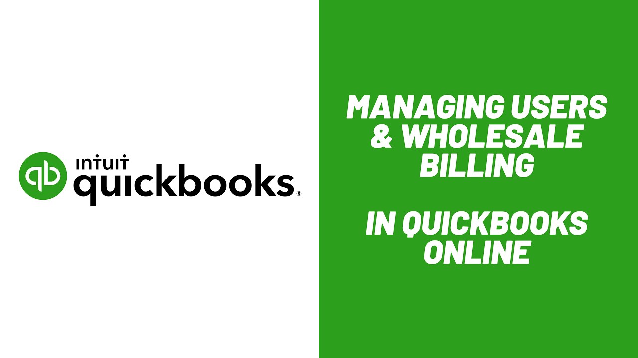 Managing Users And Wholesale Billing In QuickBooks Online YouTube managing-users-and-wholesale-billing-in-quickbooks-online-youtube