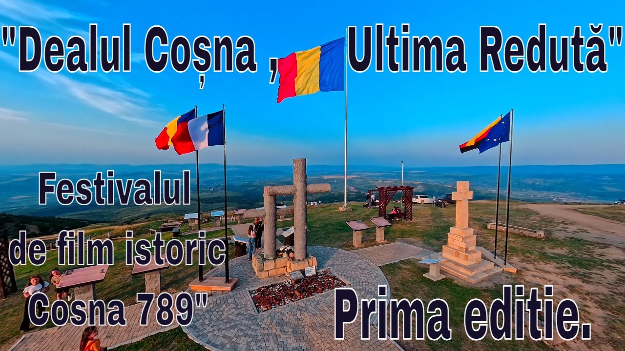 "Dealul Coșna, Ultima Redută" Festivalul de film istoric "Cosna 789 ...