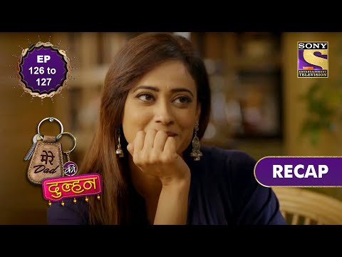 Mere Dad Ki Dulhan - मेरे डैड की दुल्हन | Ep 126 & Ep 127 | RECAP