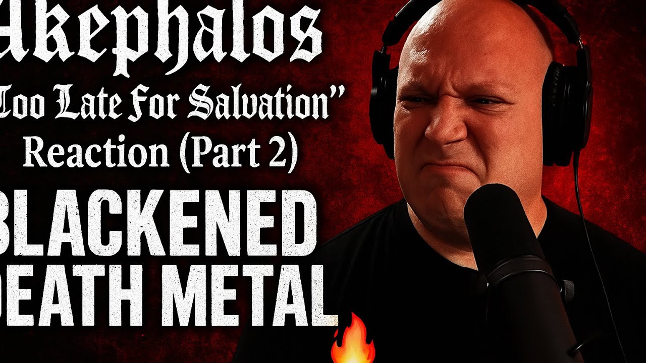 Akephalos – Too Late For Salvation | Reaction (Part 2) 🔥 Blackened ...