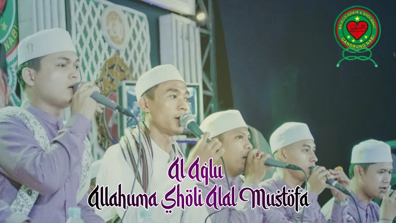 AL ' Aqlu - Allahuma Sholi Alal Mustofa versi Gandrung Nabi - YouTube