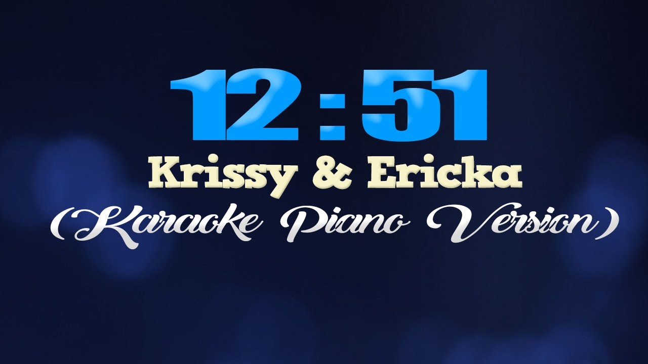 12-51-krissy-ericka-karaoke-piano-version-youtube