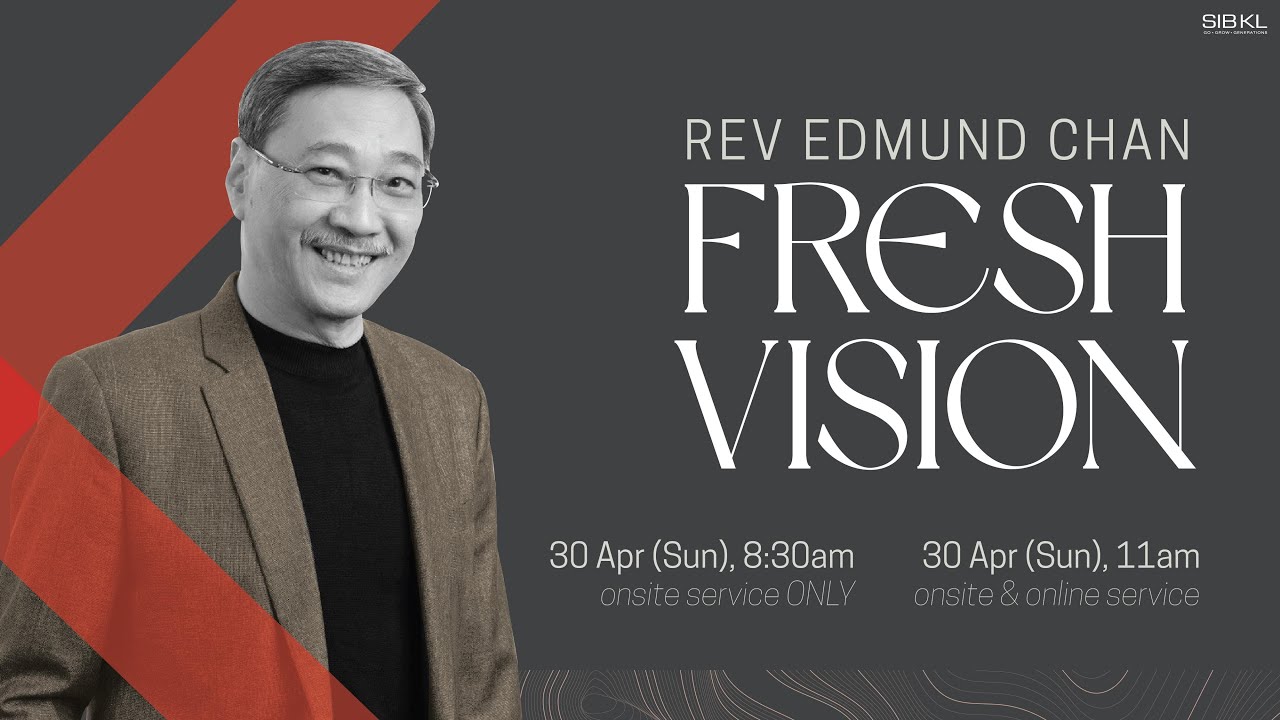 Fresh Vision - Rev Edmund Chan // 30 Apr 2023 (11:00AM, GMT+8) - YouTube