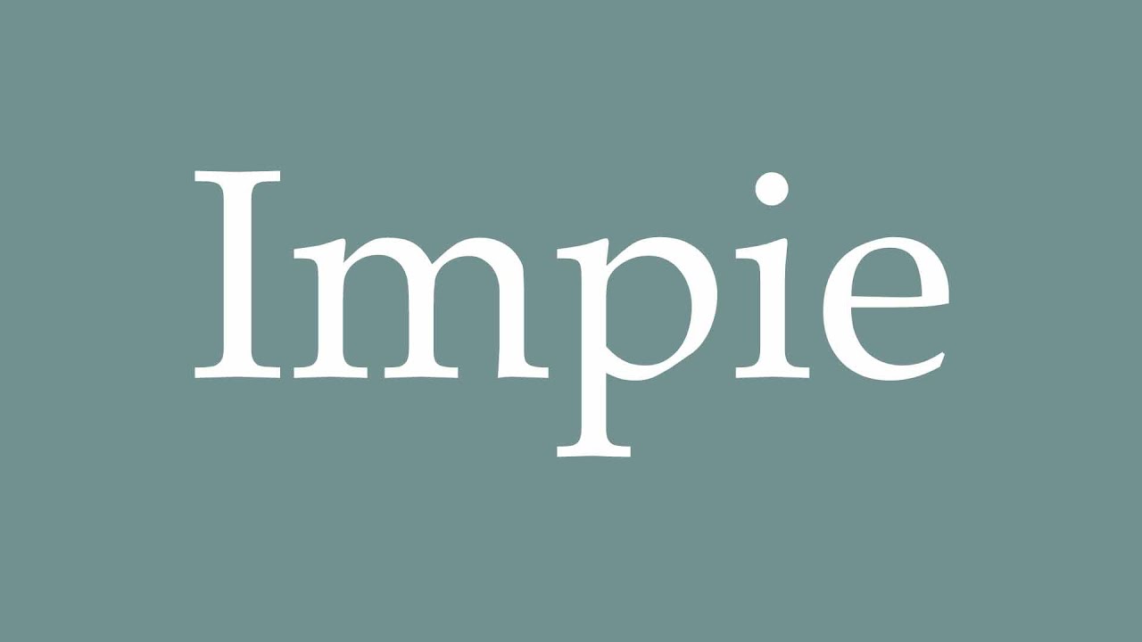 How to Pronounce ''Impie'' (Impious) Correctly in French - YouTube