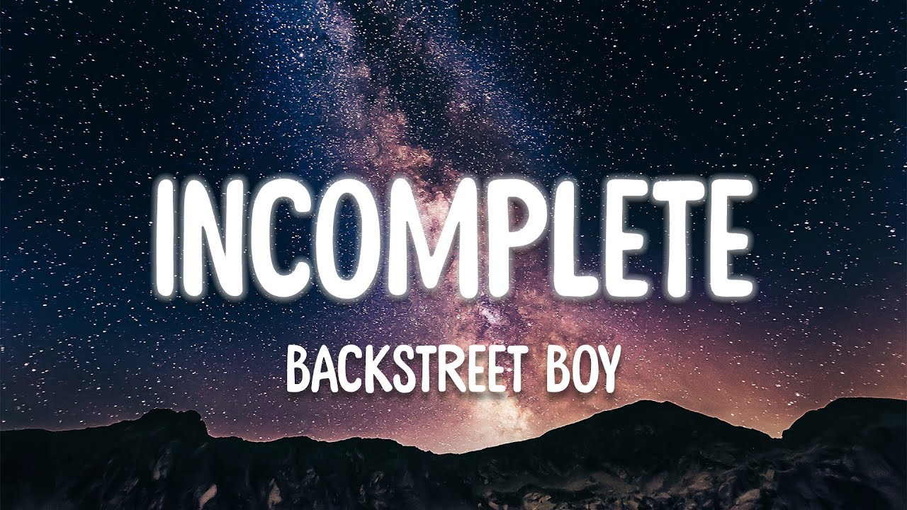 Incomplete - Backstreet Boys (Lyrics) - YouTube