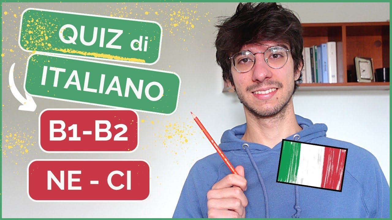 Italian TEST (B1-B2) on NE and CI: can you pass the test? - YouTube