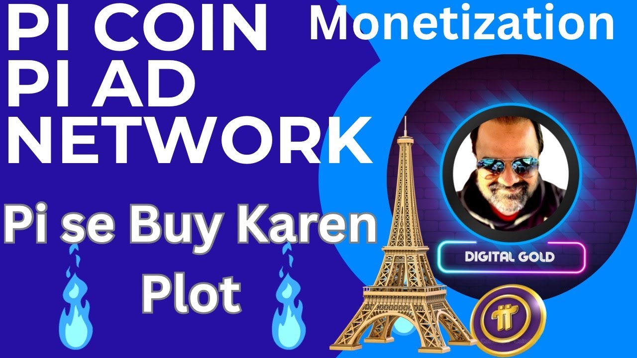 Pi Coin AD NETWORK & MONETIZATION | Pi Se Buy Karen Plot | Pi Largest ...
