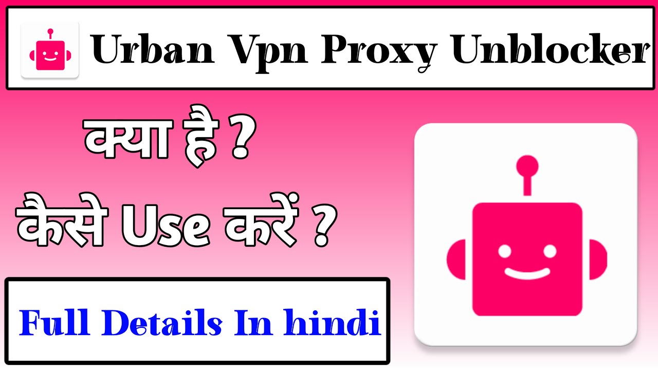 Urban Vpn Proxy Unblocker App Kaise Use Kare | Urban Vpn Proxy ...