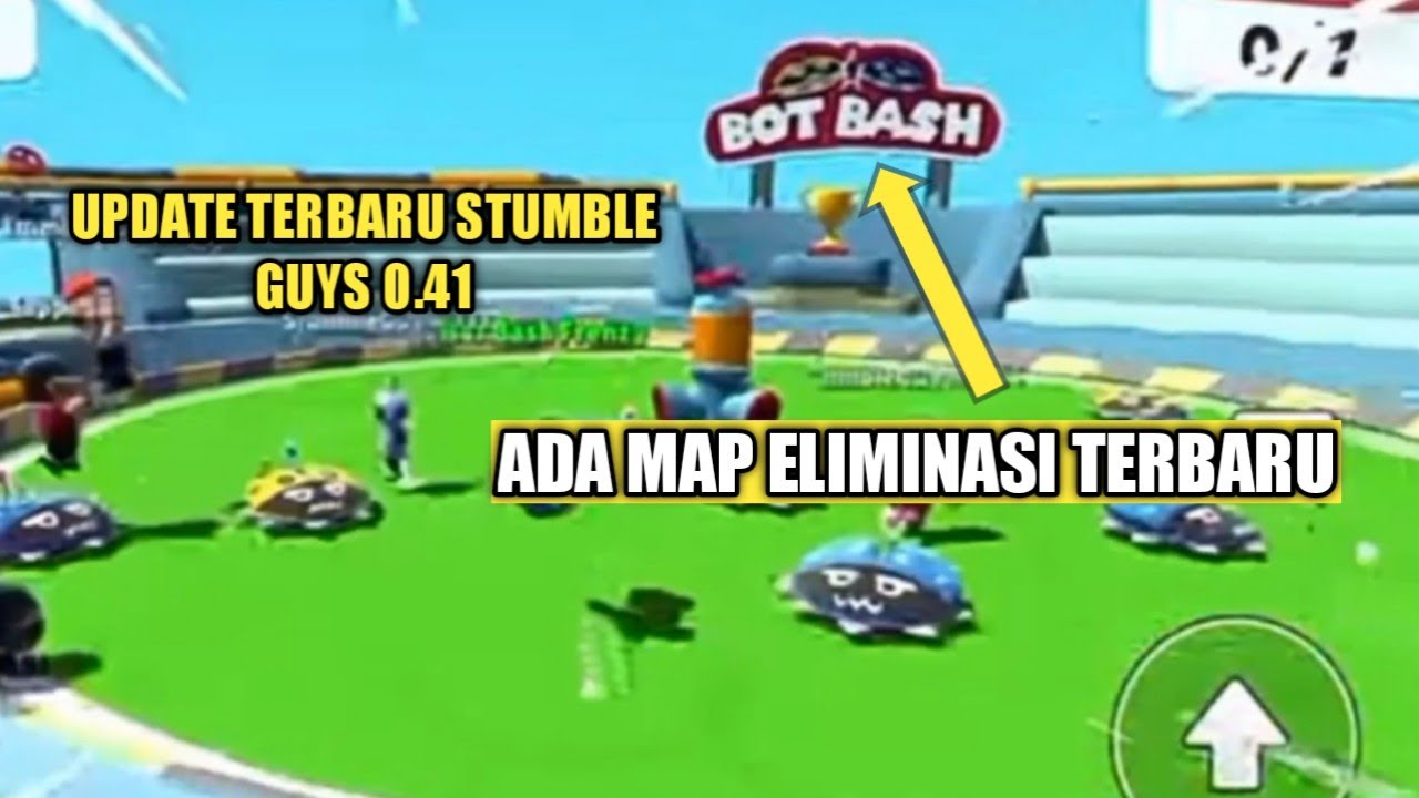NEW MAP ELIMINASI BARU BOT BASH | BOCORAN UPDATE STUMBLE GUYS 0.41 ...