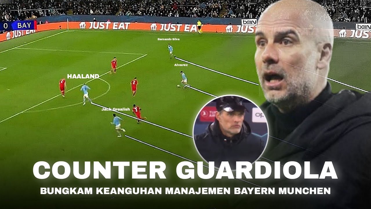 MEMBUNGKAM KESOMBONGAN BAYERN !! Kejeniusan Taktik ‘Counter’ Guardiola ...