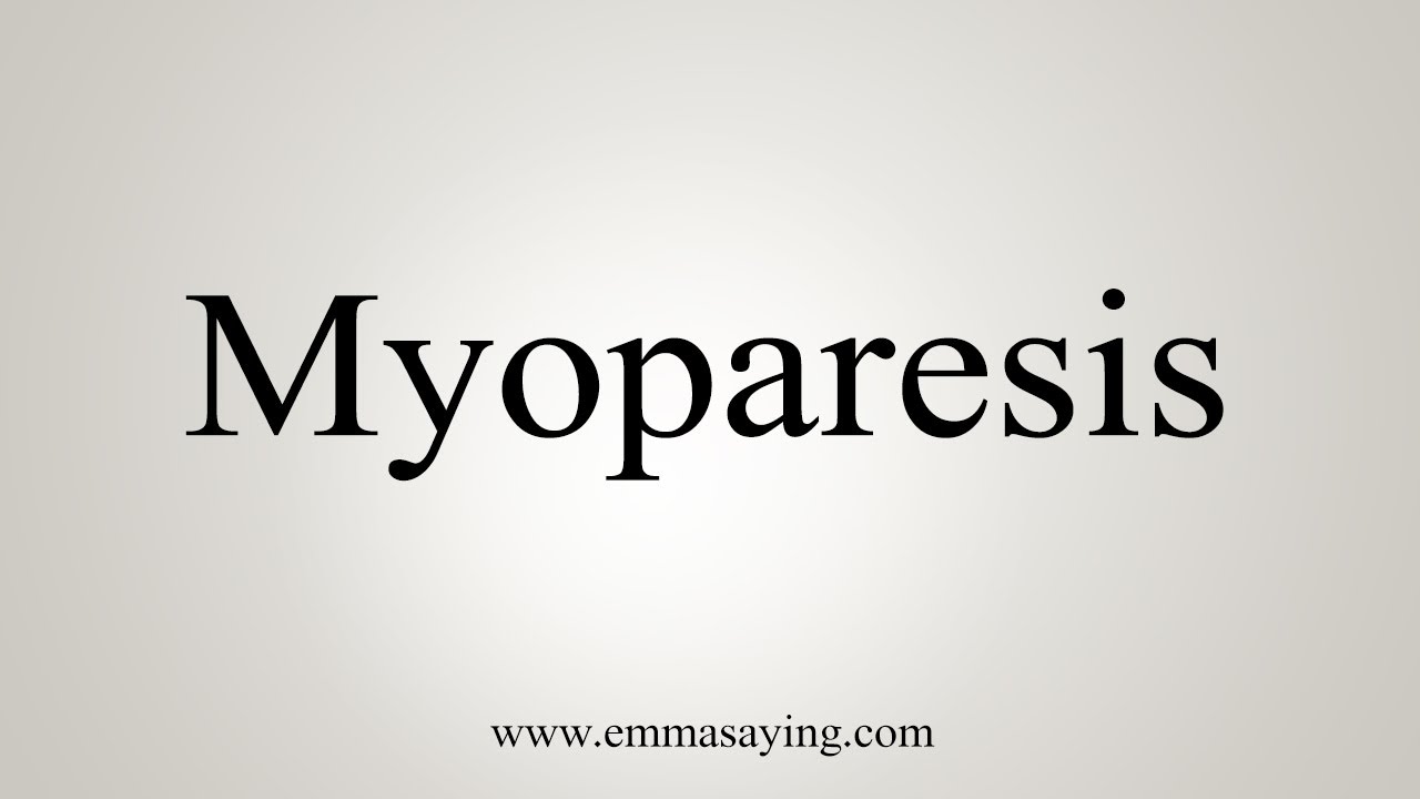 How To Say Myoparesis - YouTube