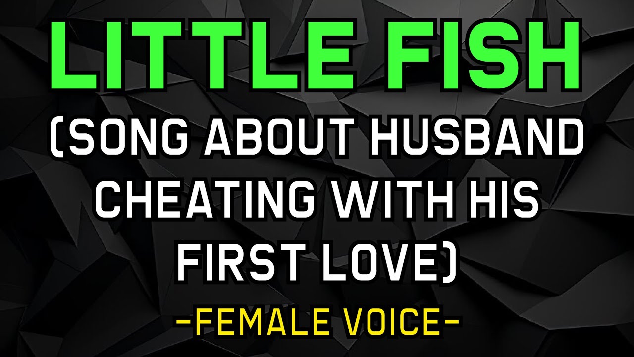Lyric Video: Little Fish (Gigi Bui) - Song about Cheating Husband ...