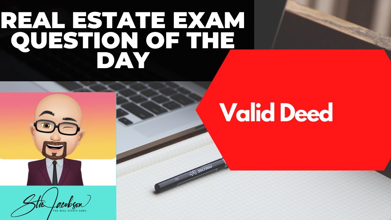 What Makes A Valid Deed Transfer Title Daily Real Estate Practice Exam Question YouTube what-makes-a-valid-deed-transfer-title-daily-real-estate-practice-exam-question-youtube