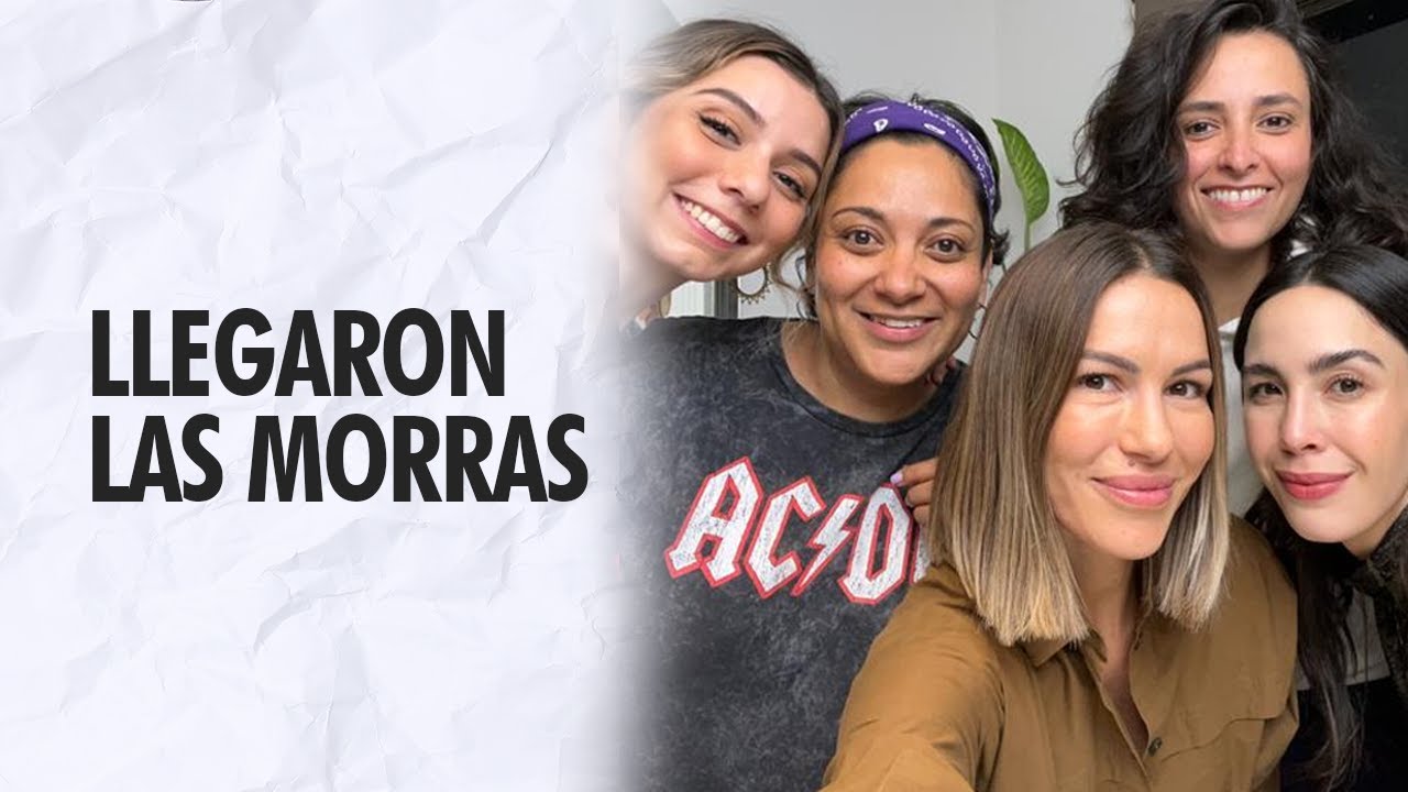 01 Llegaron Las Morras Estas Morras Youtube